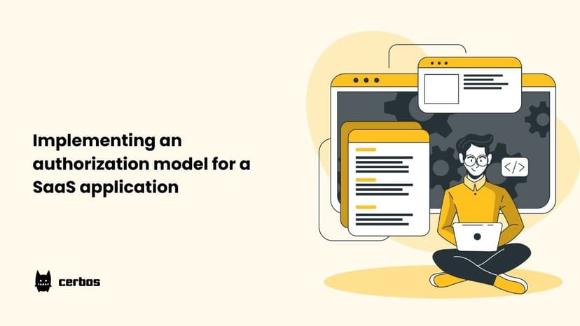 Implementing an authorization model for a SaaS application | Cerbos
