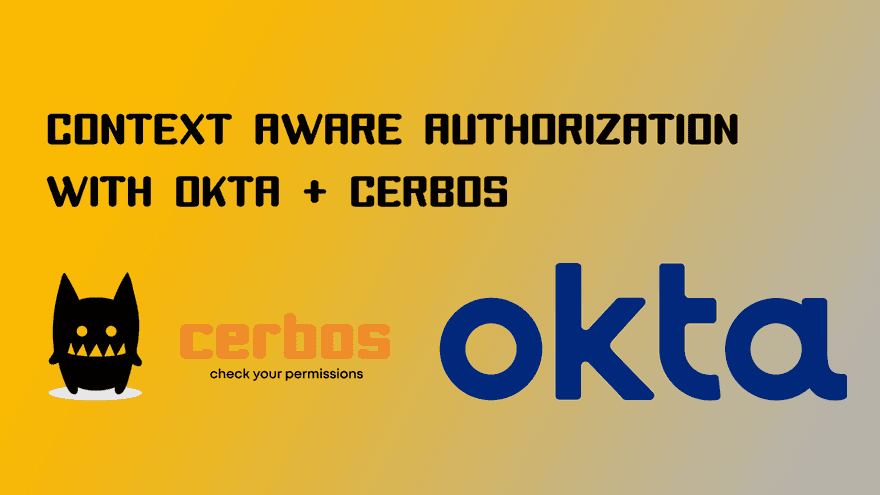 Extending Okta With Cerbos for Fine-Grained Access Control | Cerbos