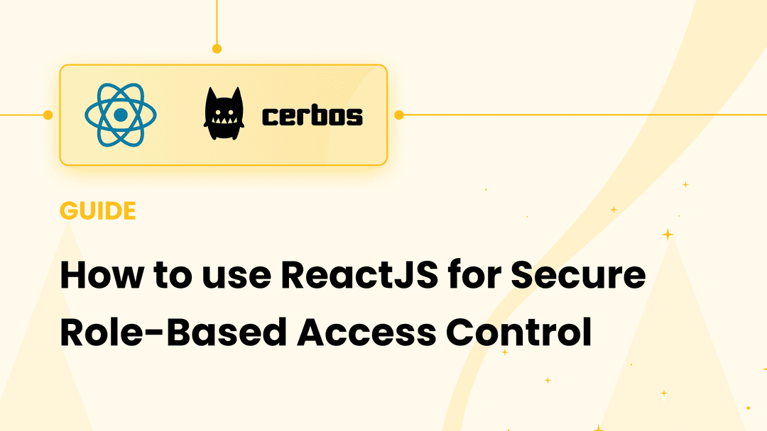 How To Use Reactjs For Secure Role Based Access Control Cerbos
